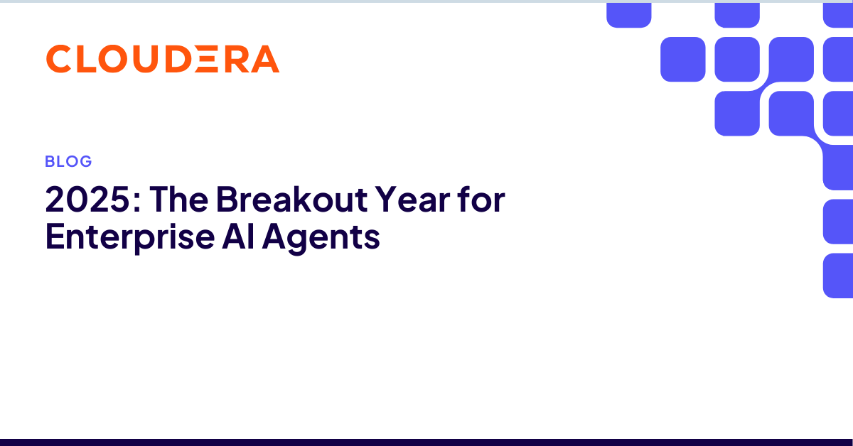 The Breakout Year for Enterprise AI Agents | Blog | Cloudera