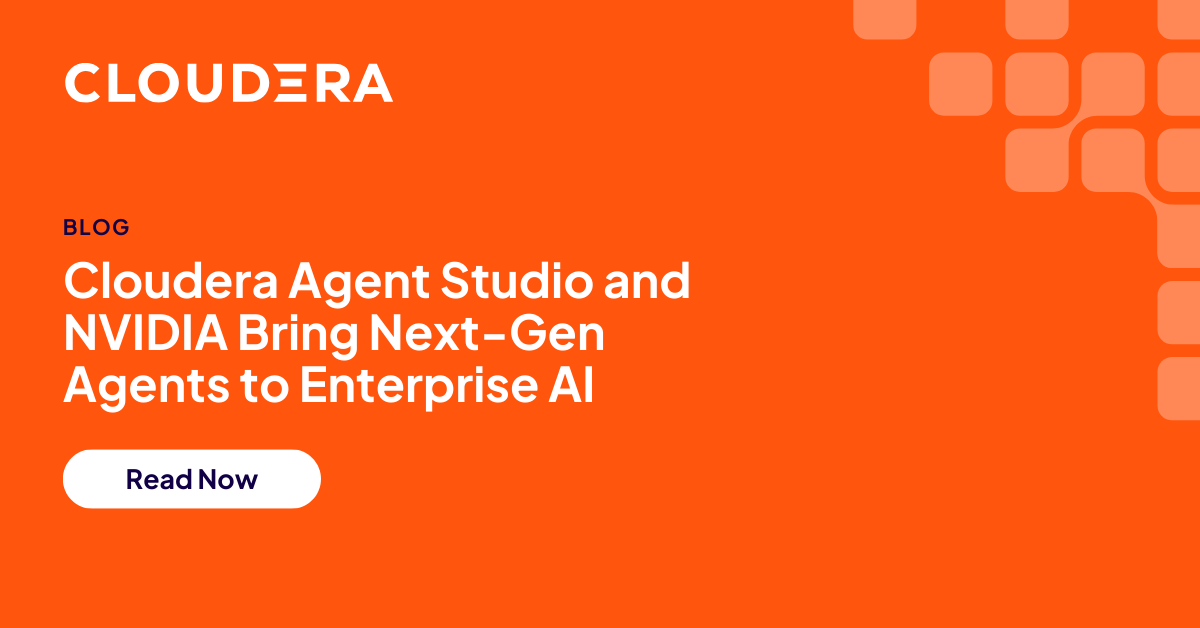 Cloudera Agent Studio and NVIDIA Bring Next-Gen Agents to Enterprise AI ...