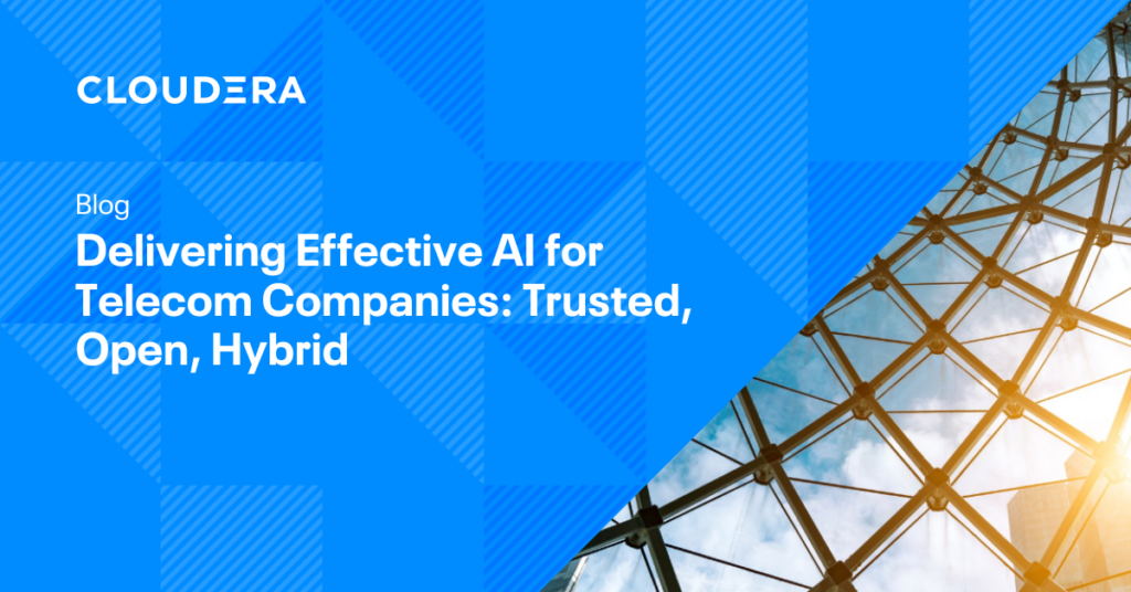 Delivering Effective AI for Telecom Companies | Blog | Cloudera