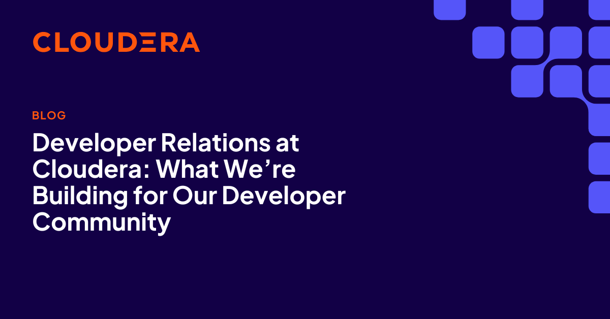 Developer Relations at Cloudera: What We’re Building for Our Developer ...