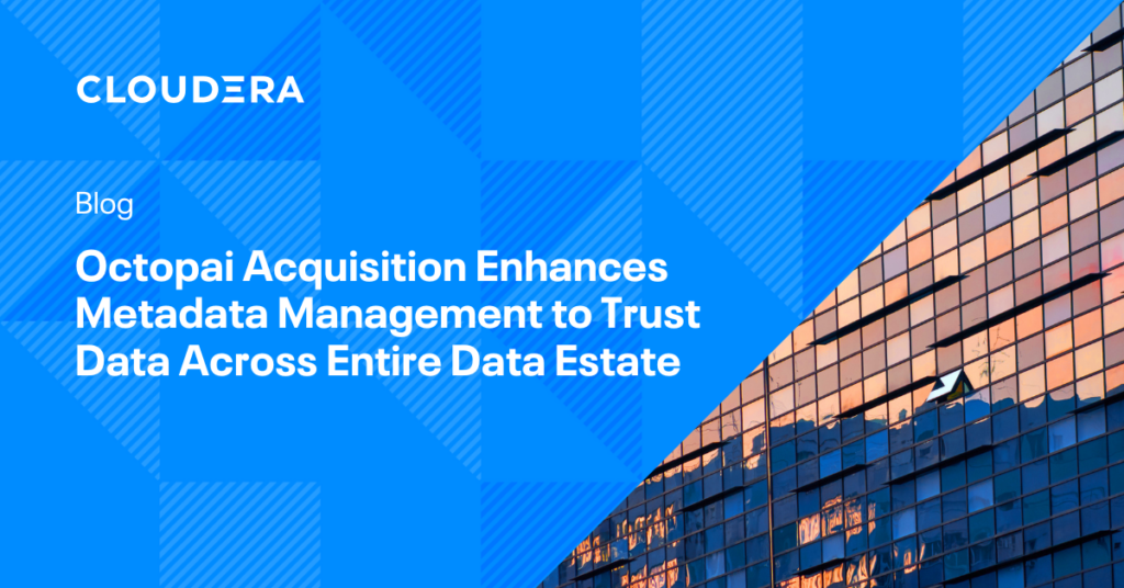 Octopai Acquisition Enhances Metadata Management to Trust Data Across Entire Data Estate | Blog ...
