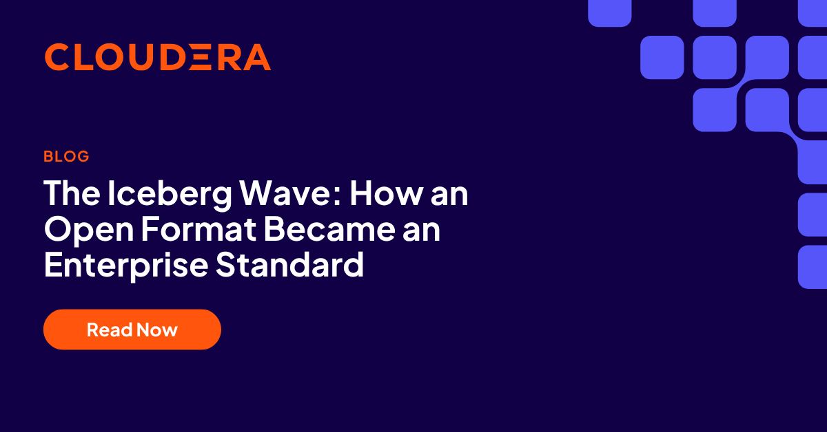The Iceberg Wave: How an Open Format Became an Enterprise Standard | Blog | Cloudera