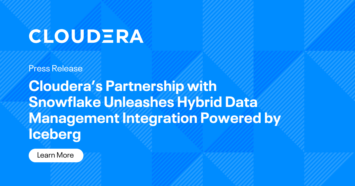 Cloudera partners with Snowflake to unleash hybrid data management ...