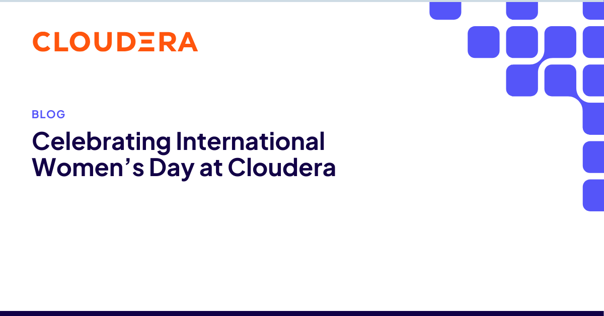Celebrating International Women’s Day at Cloudera | Blog | Cloudera